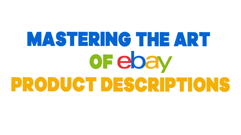Mastering the Art of eBay Product Descriptions: Tips and Tricks to ...